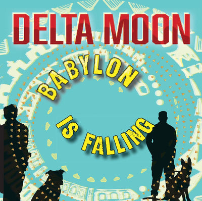 Delta Moon LP - Babylon Is Falling | Buy Now For 34.99 – Rocksax ...
