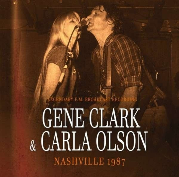 Gene Clark & Carla Olson CD - Nashville 1987 / Radio Broadcast | Buy ...